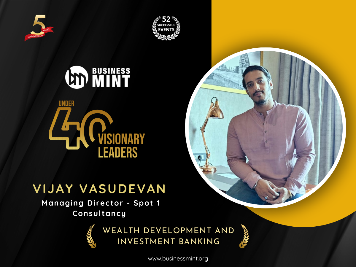 Vijay Vasudevan, Managing Director – Spot 1 Consultancy has been recognized as Wealth ...